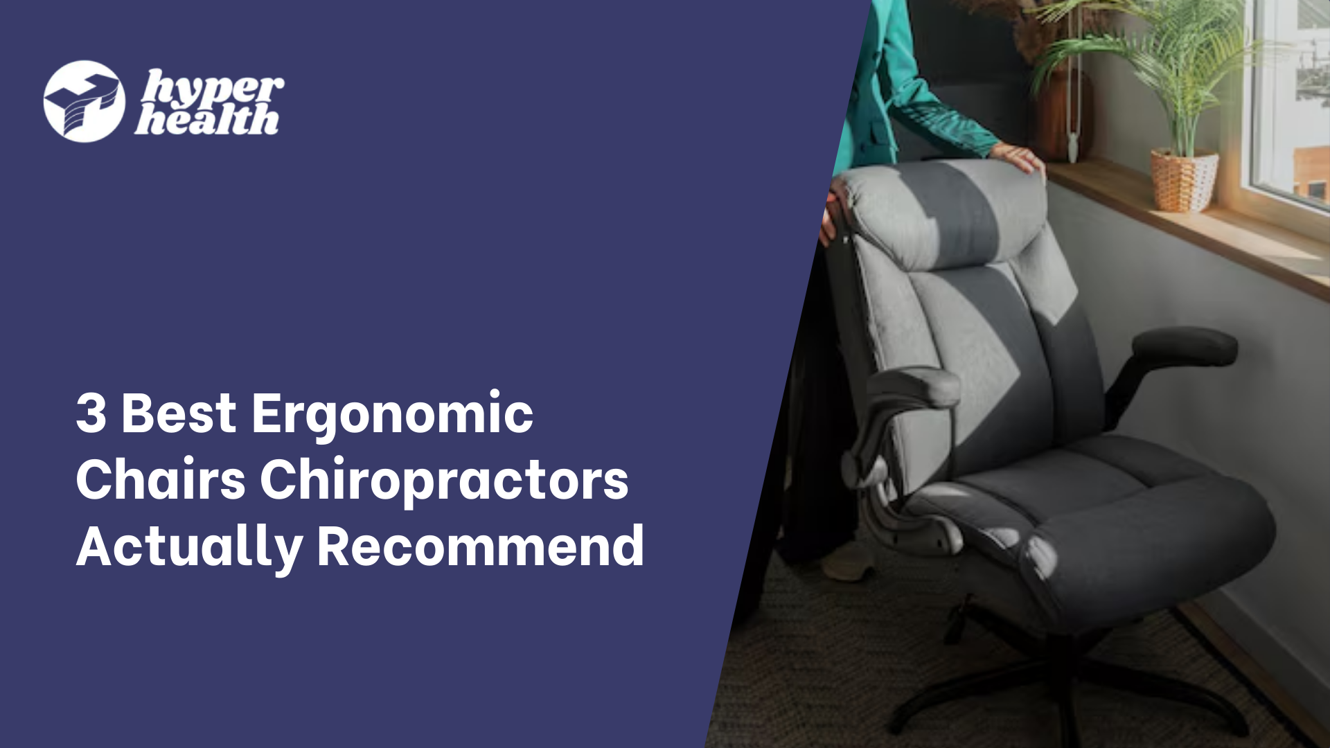 3 Best Ergonomic Chairs Chiropractors Actually Recommend | Hyperhealth